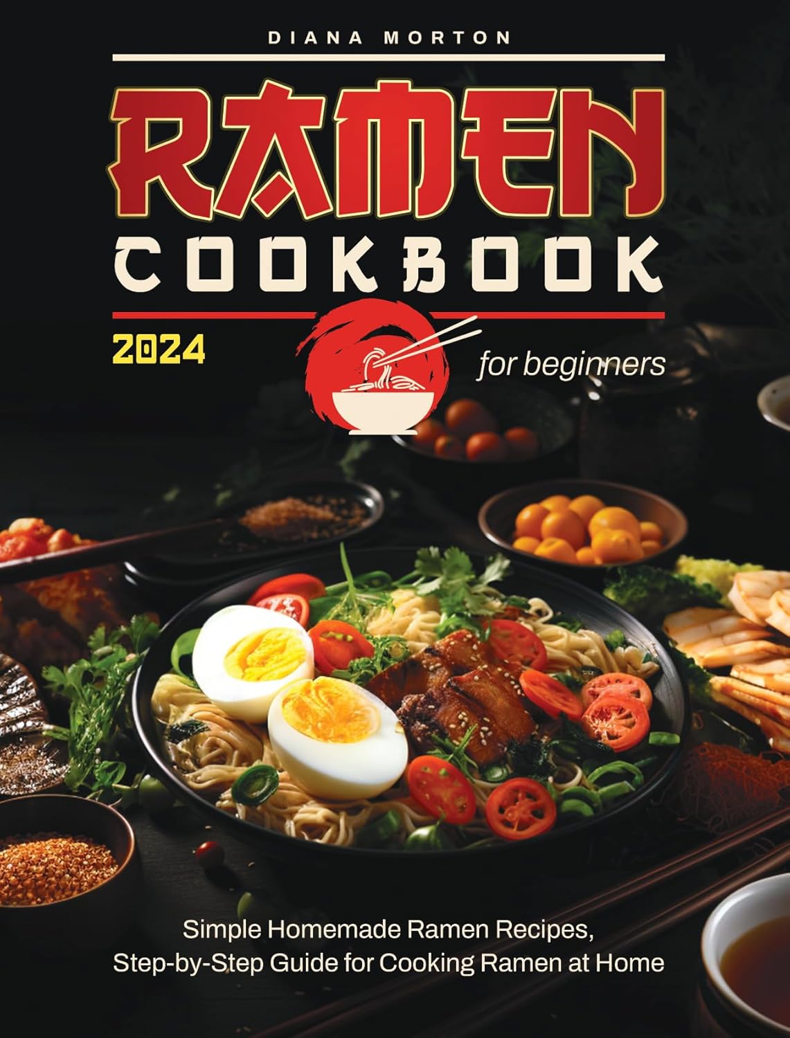 Ramen Cookbook for Beginners: Easy Recipes to Cook Ramen, Japanese ...