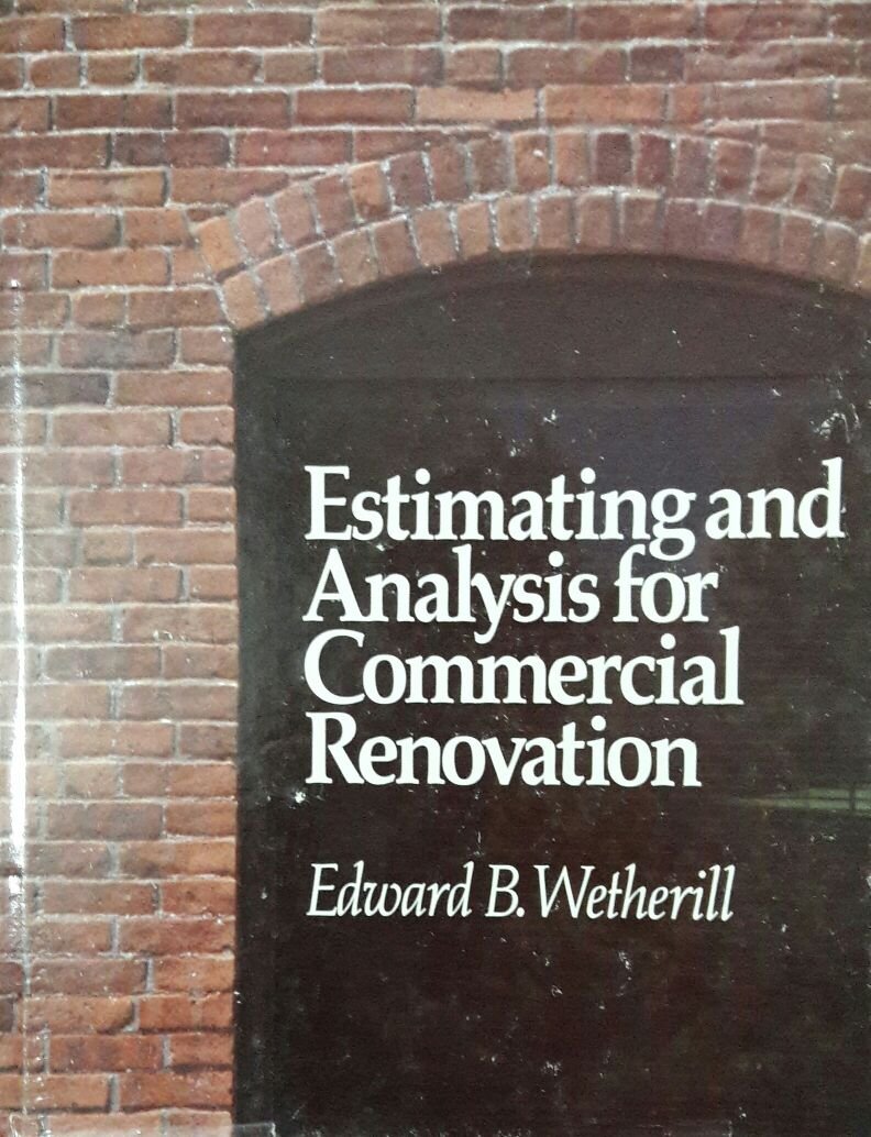 Estimating and analysis for commercial renovation: Wetherill, Edward B ...