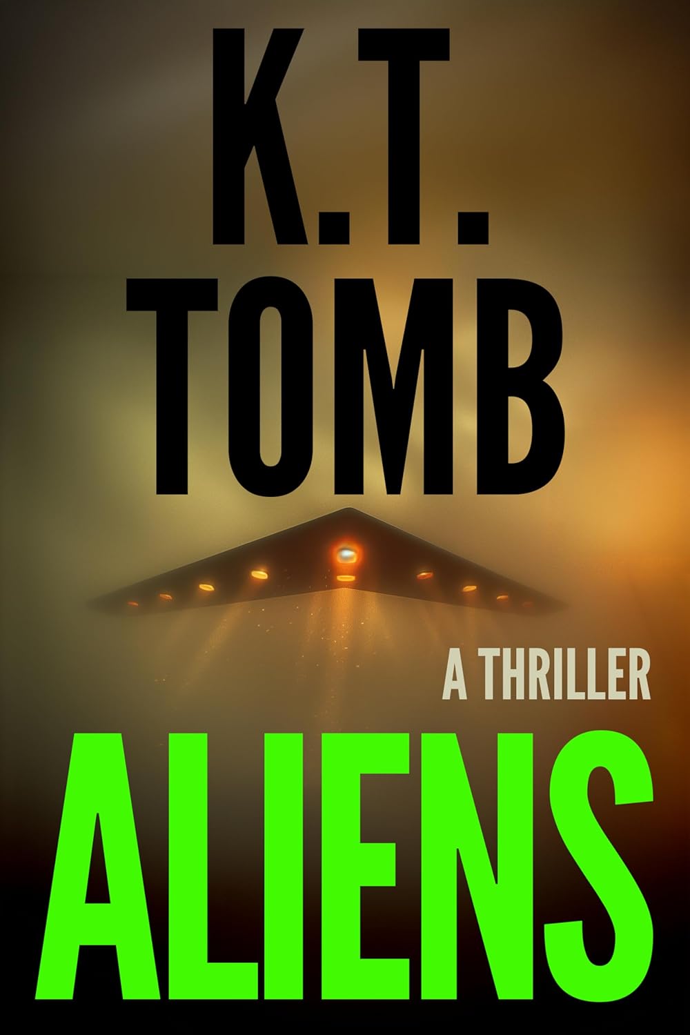 Aliens: A Thriller (Creatures Book 15) - Kindle edition by Tomb, K.T ...