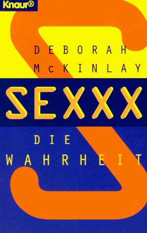 Amazon.co.jp: SEXXX. Die Wahrheit. : McKinlay, Deborah: 本