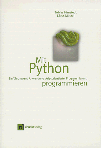 Mit Python programmieren: Einführung und Anwendung scriptorientierter ...