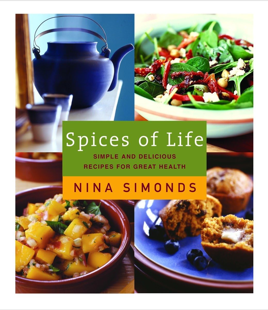Spices of Life: A Cookbook of Simple and Delicious Recipes for Great ...