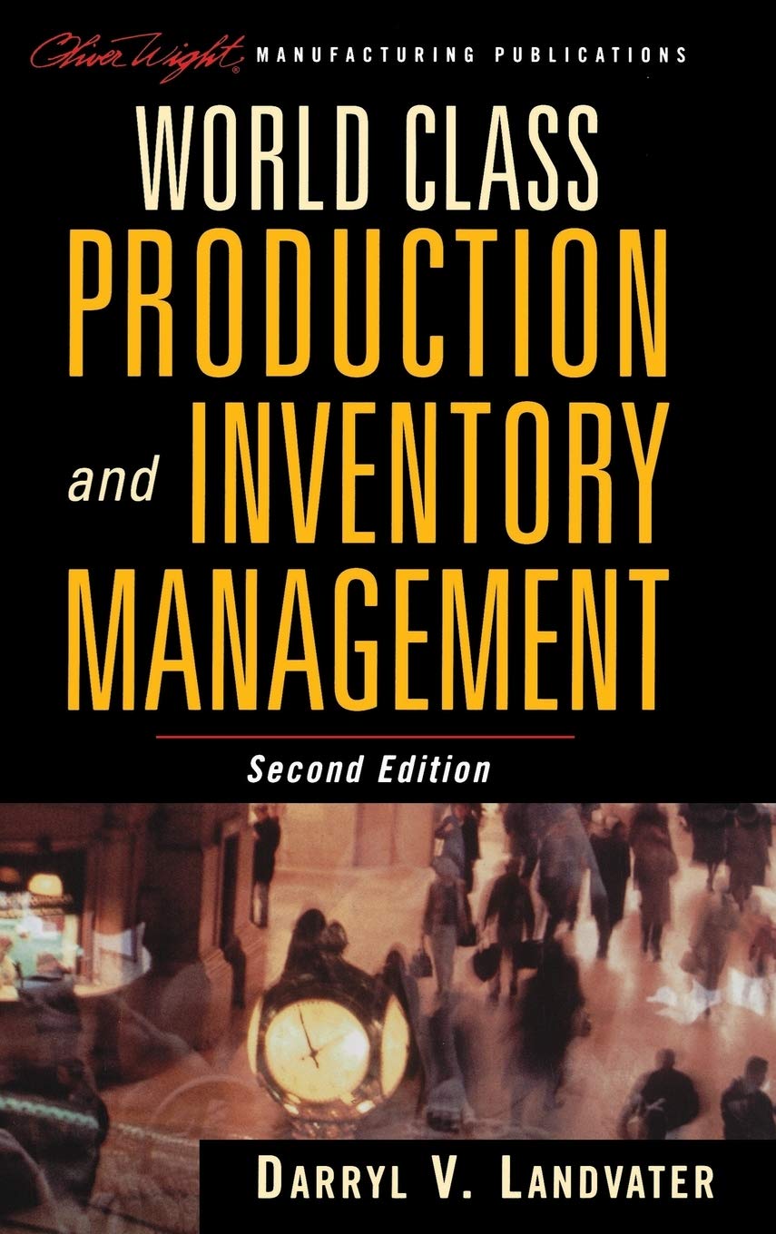 World Class Production and Inventory Management: Landvater, Darryl V ...