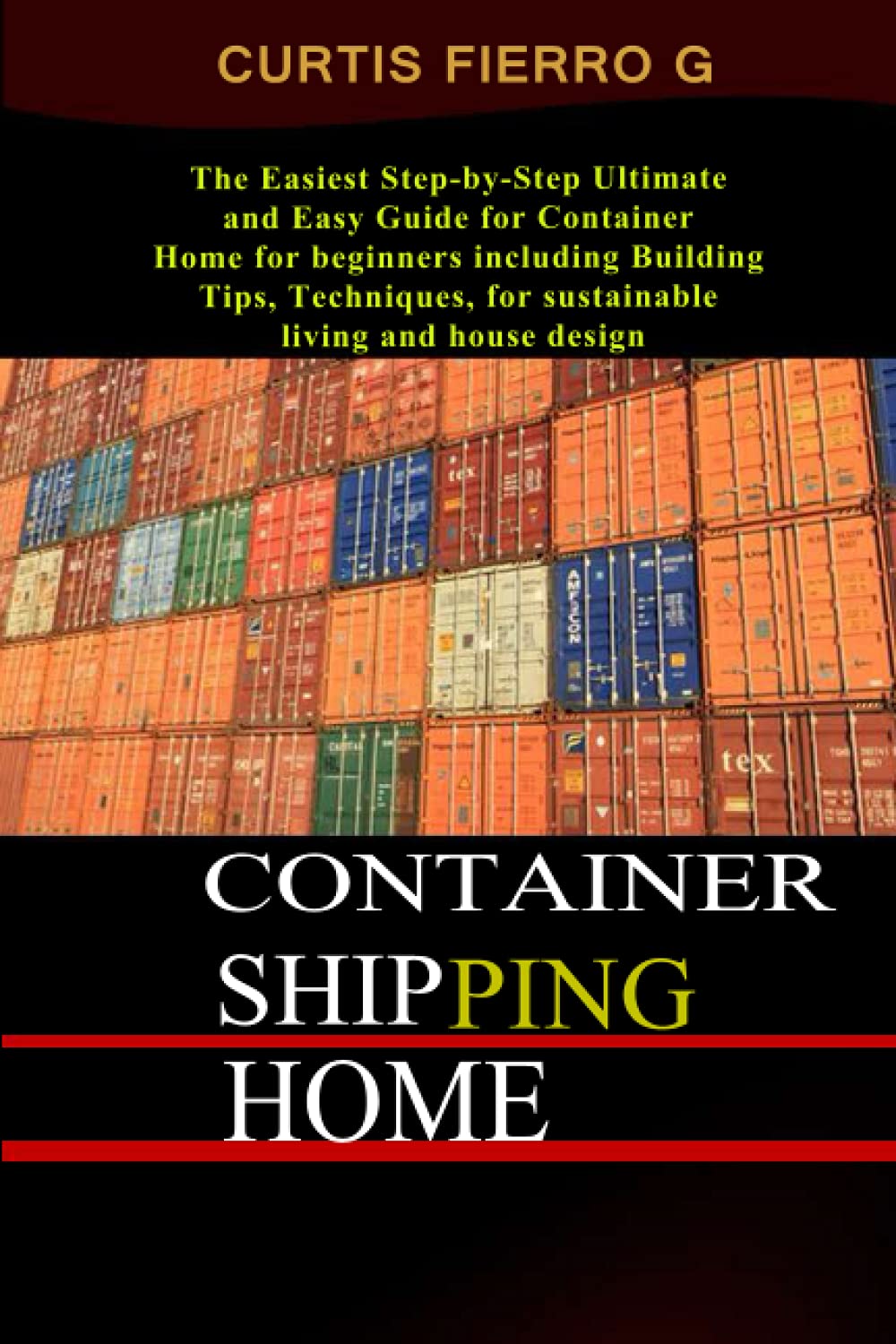Buy Shipping Container Homes: The Easiest Step-by-Step Ultimate and ...