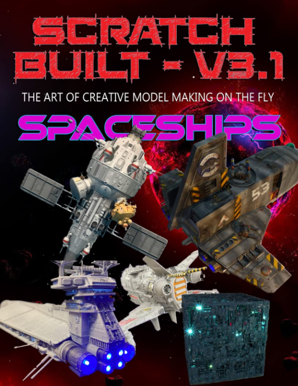 Scratch Built: Vol 3.1 Spaceships: The Art of Creative Model Making on ...