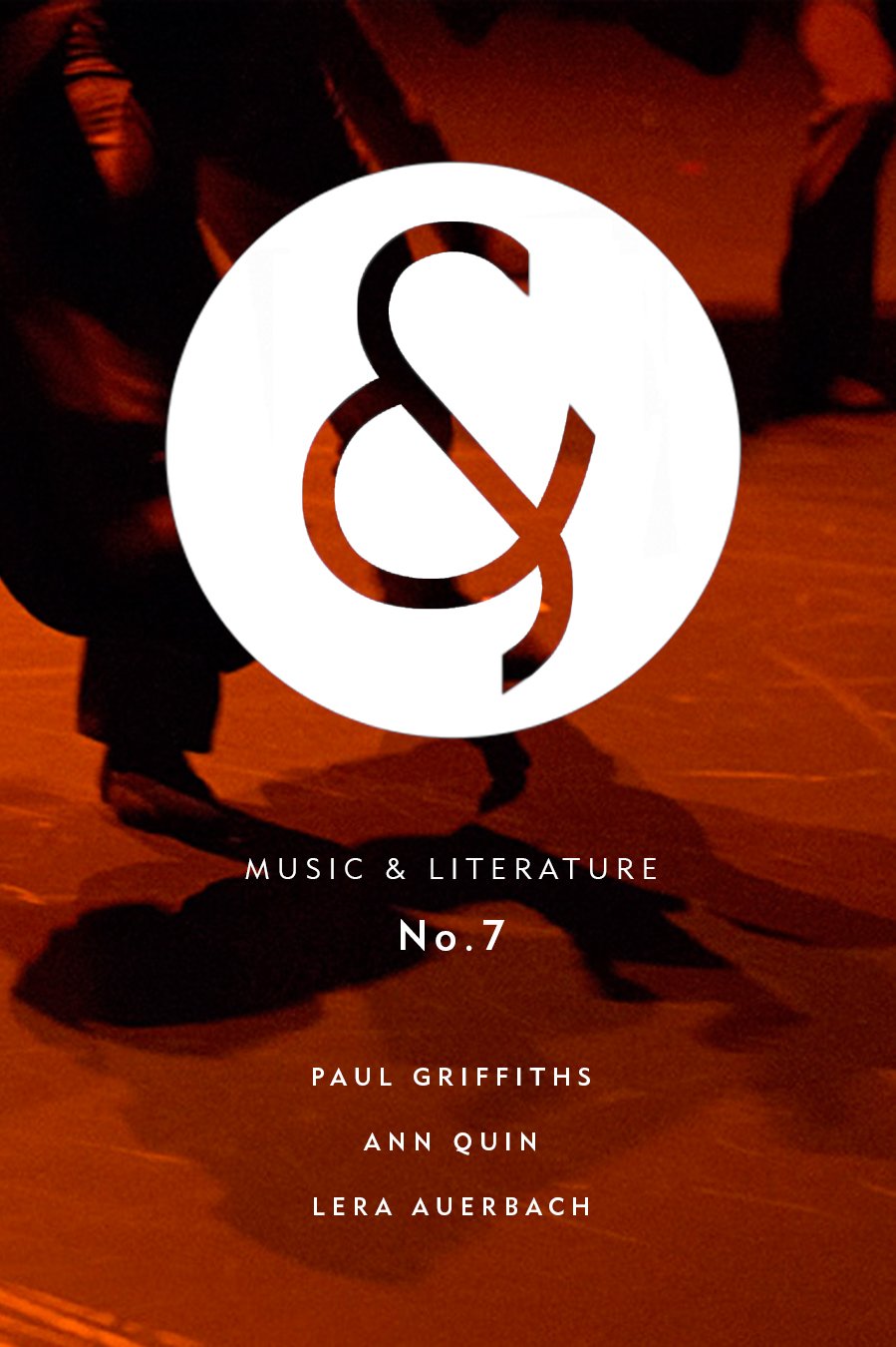 Music & Literature no. 7: Paul Griffiths, Ann Quin, Lera Auerbach ...