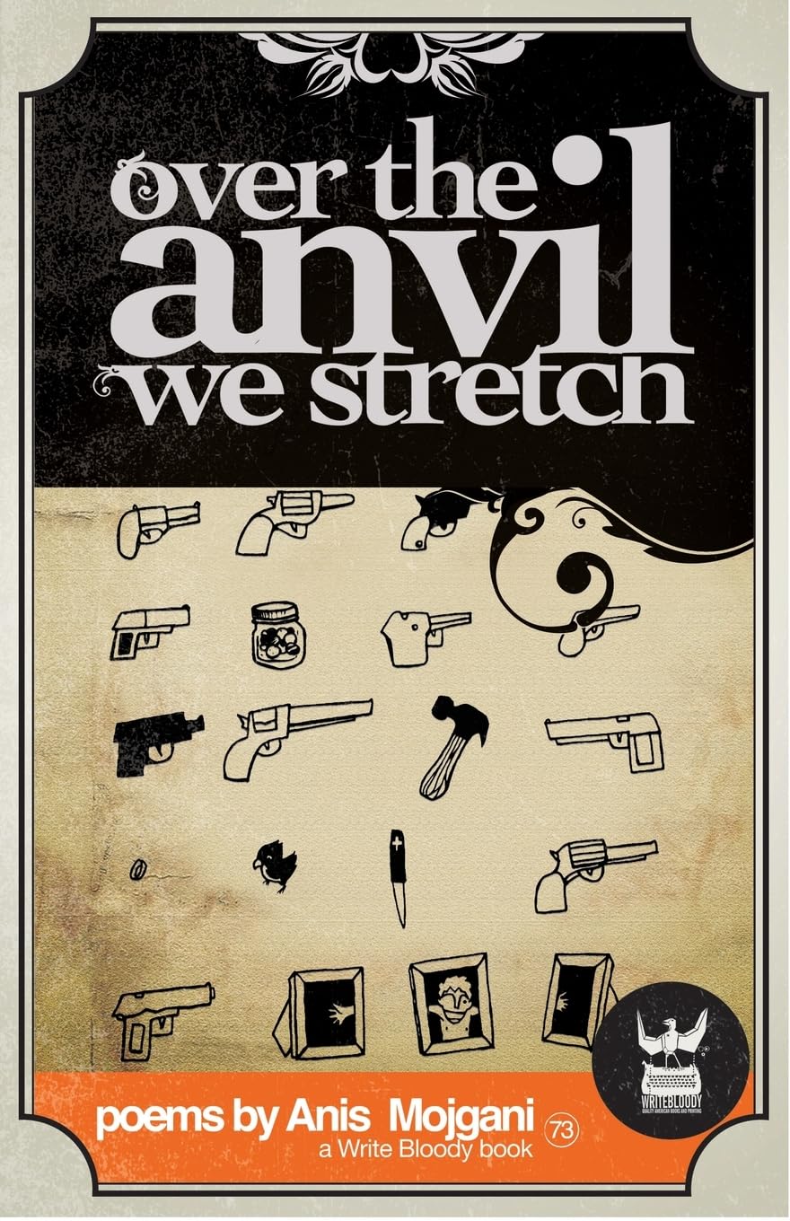 Over the Anvil We Stretch: Mojgani, Anis: 9780981521343: Amazon.com: Books