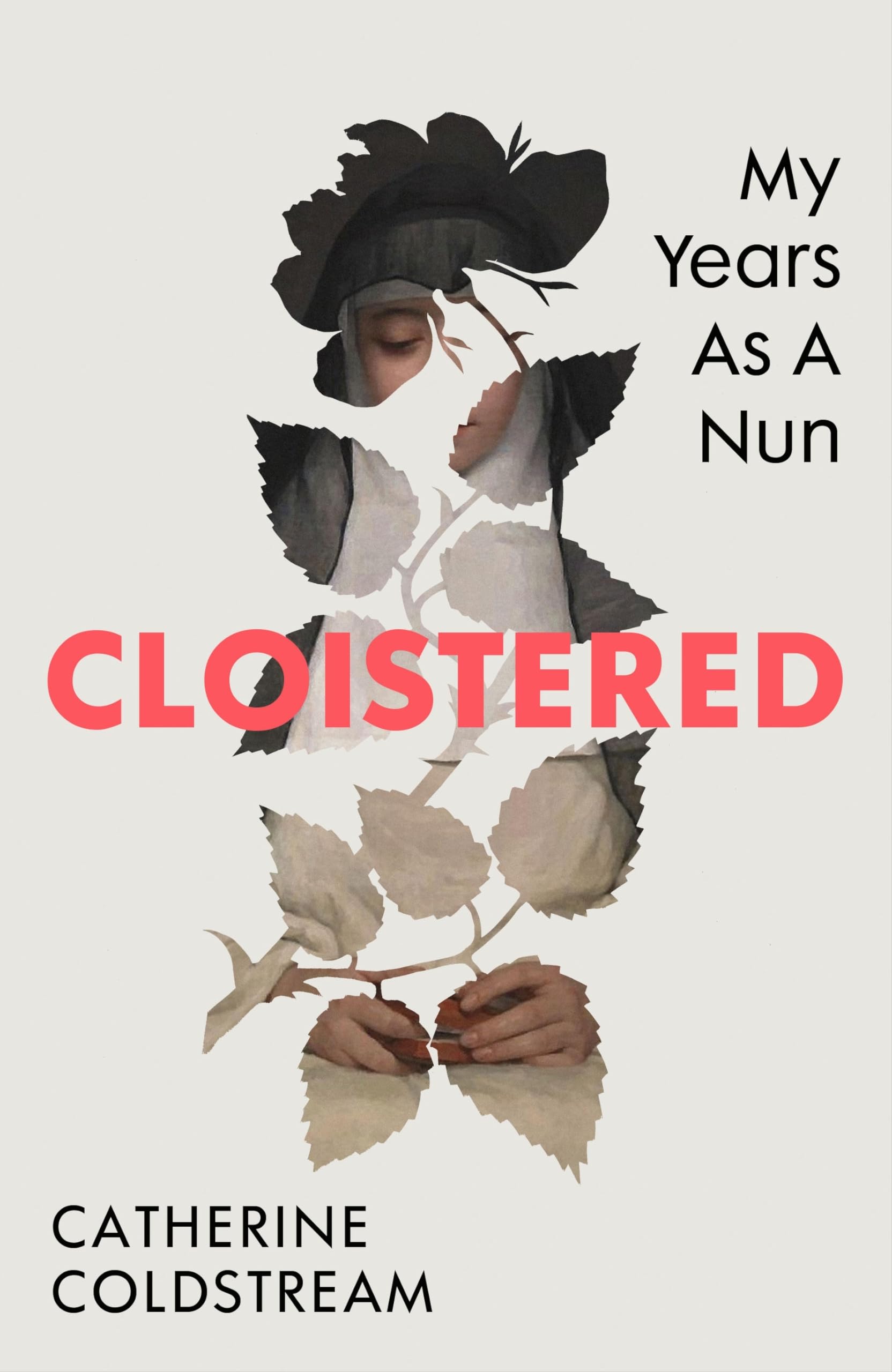 Cloistered: A gripping memoir of life as a nun, a Radio 4 Book of the ...