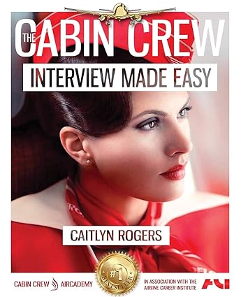 The Cabin Crew Interview Made Easy Workbook (2017): The Ultimate Step ...