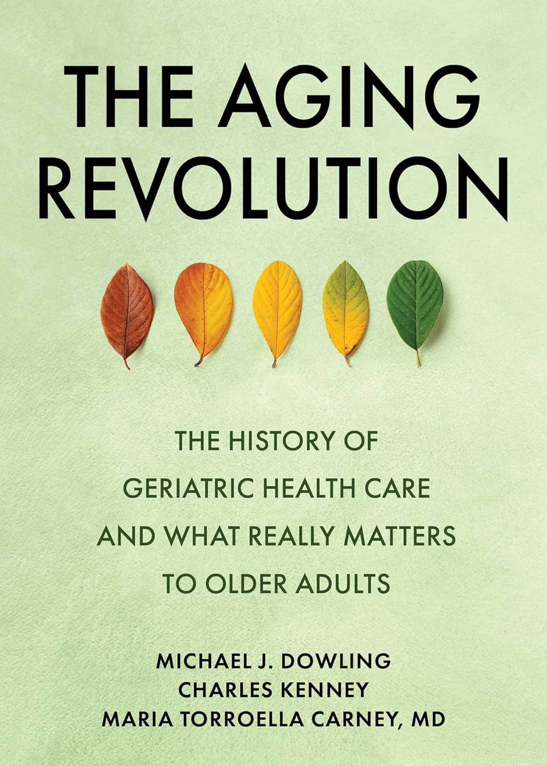 The Aging Revolution: The History of Geriatric Health Care and What ...
