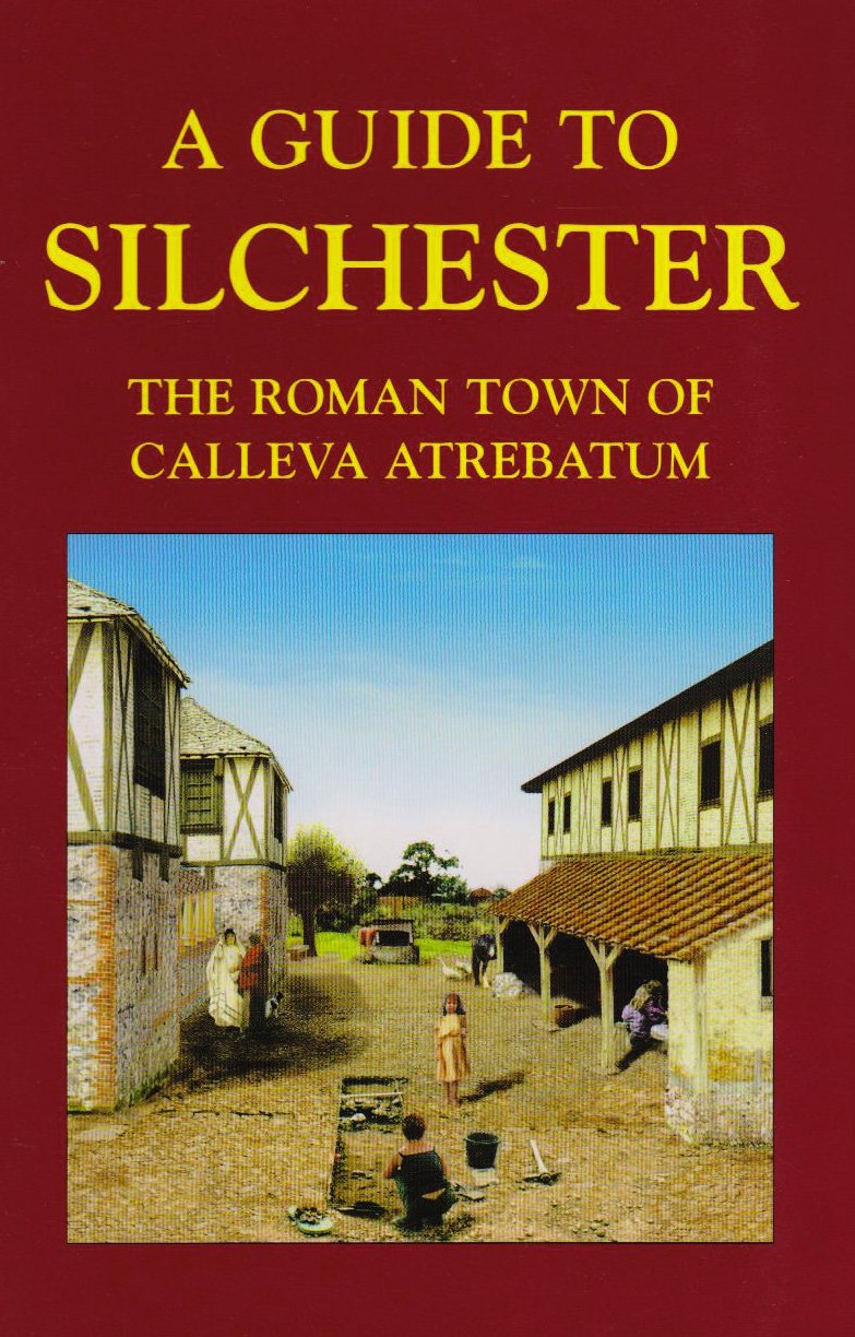 Amazon.fr - A Guide to Silchester: The Roman Town of Calleva Atrebatum ...