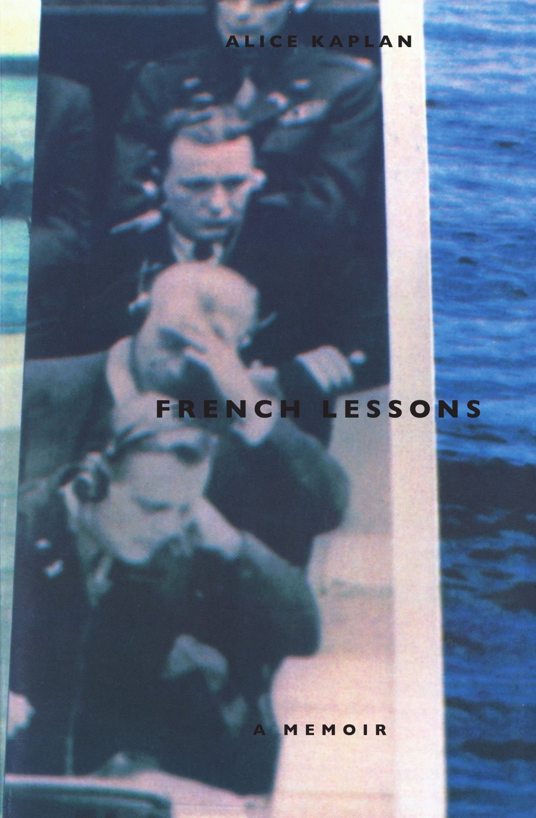 French Lessons: A Memoir: Kaplan, Alice: 9780226424194: Amazon.com: Books