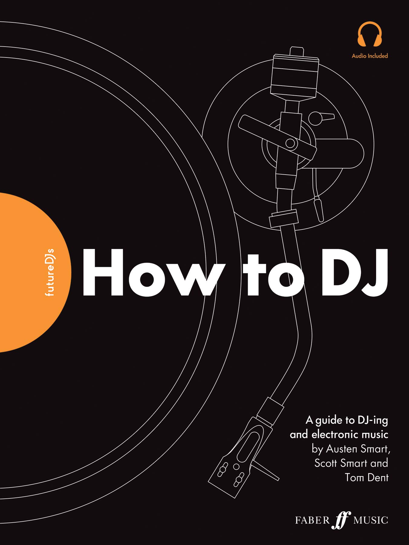 Futuredjs: How to Dj: a Guide to Dj-ing and Electronic Music. Audio ...