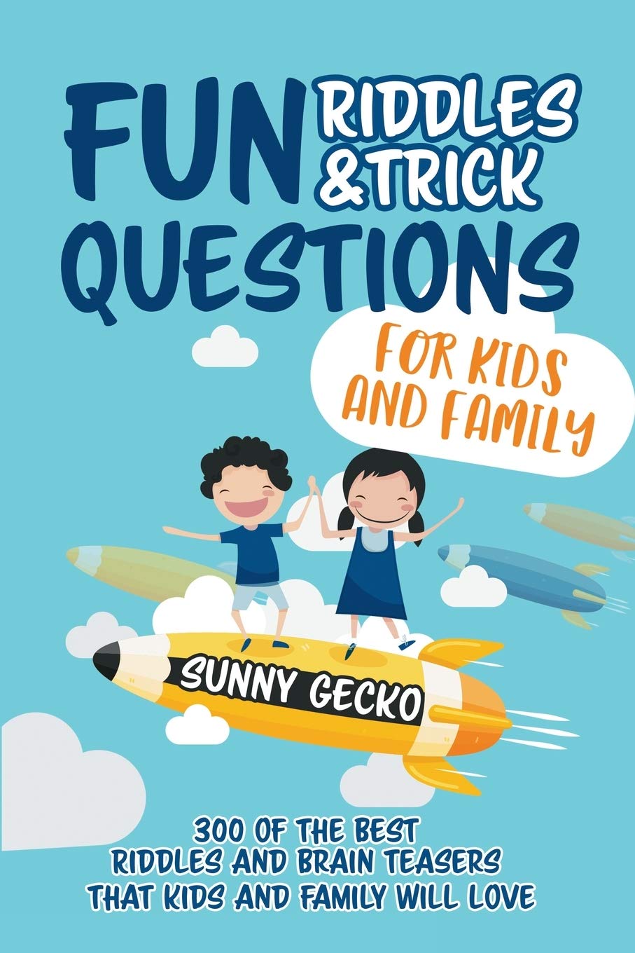 Fun Riddles and Trick Questions for Kids and Family : Gecko, Sunny ...