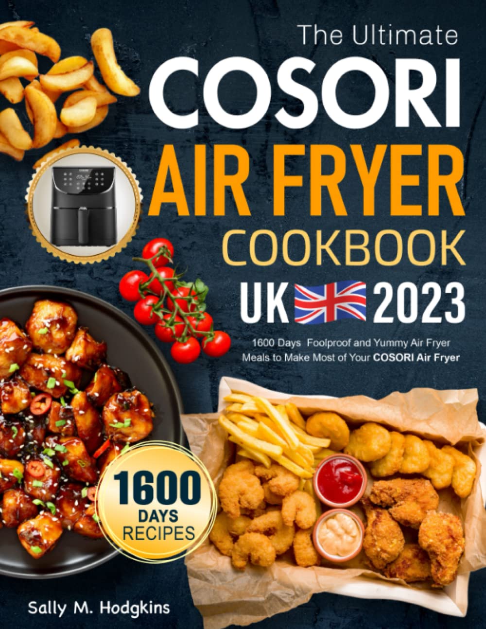 The Ultimate COSORI Air Fryer Cookbook UK: 1600 Days Foolproof and ...