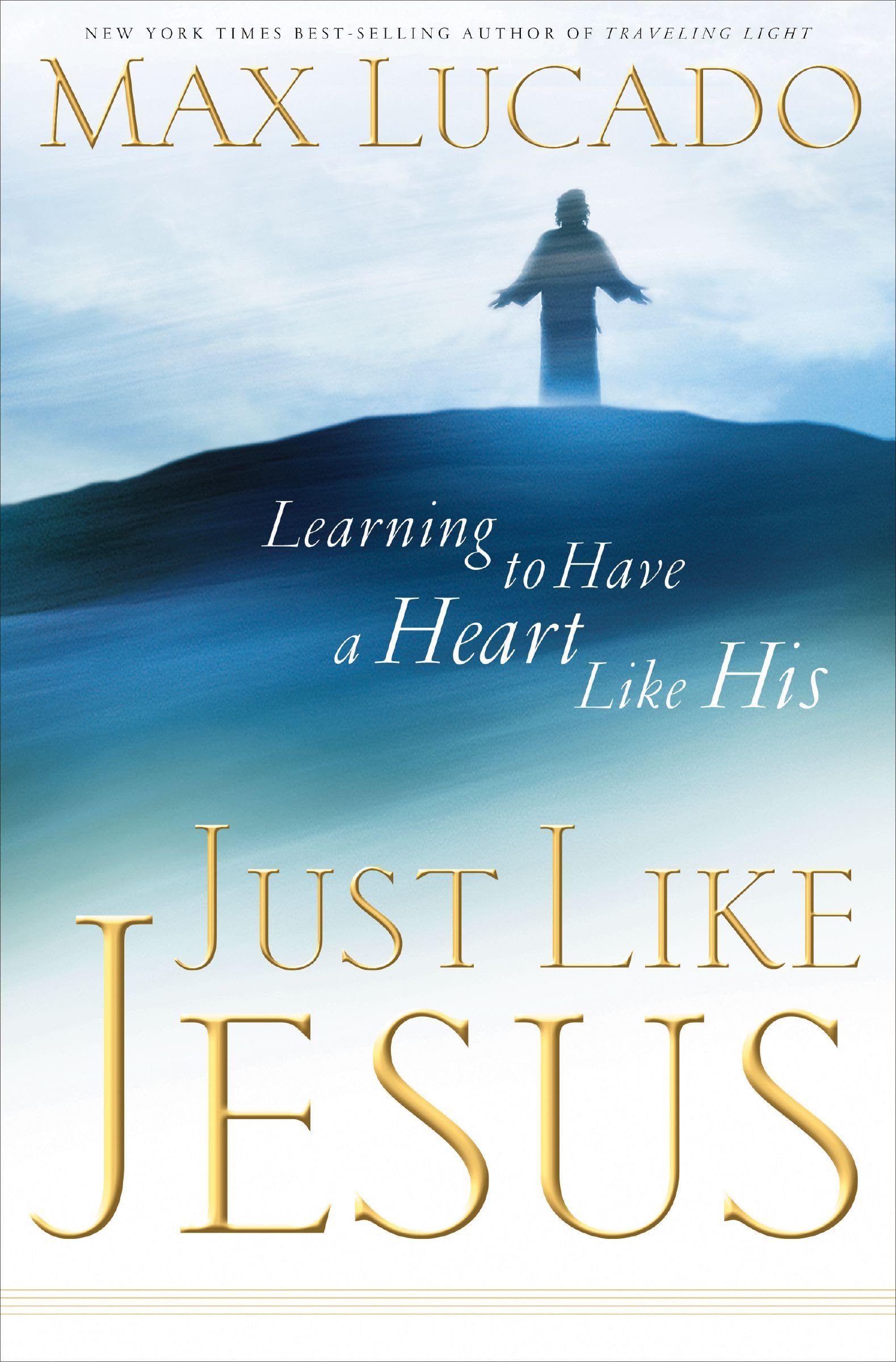 Just Like Jesus: Lucado, Max: 9780849944321: Amazon.com: Books