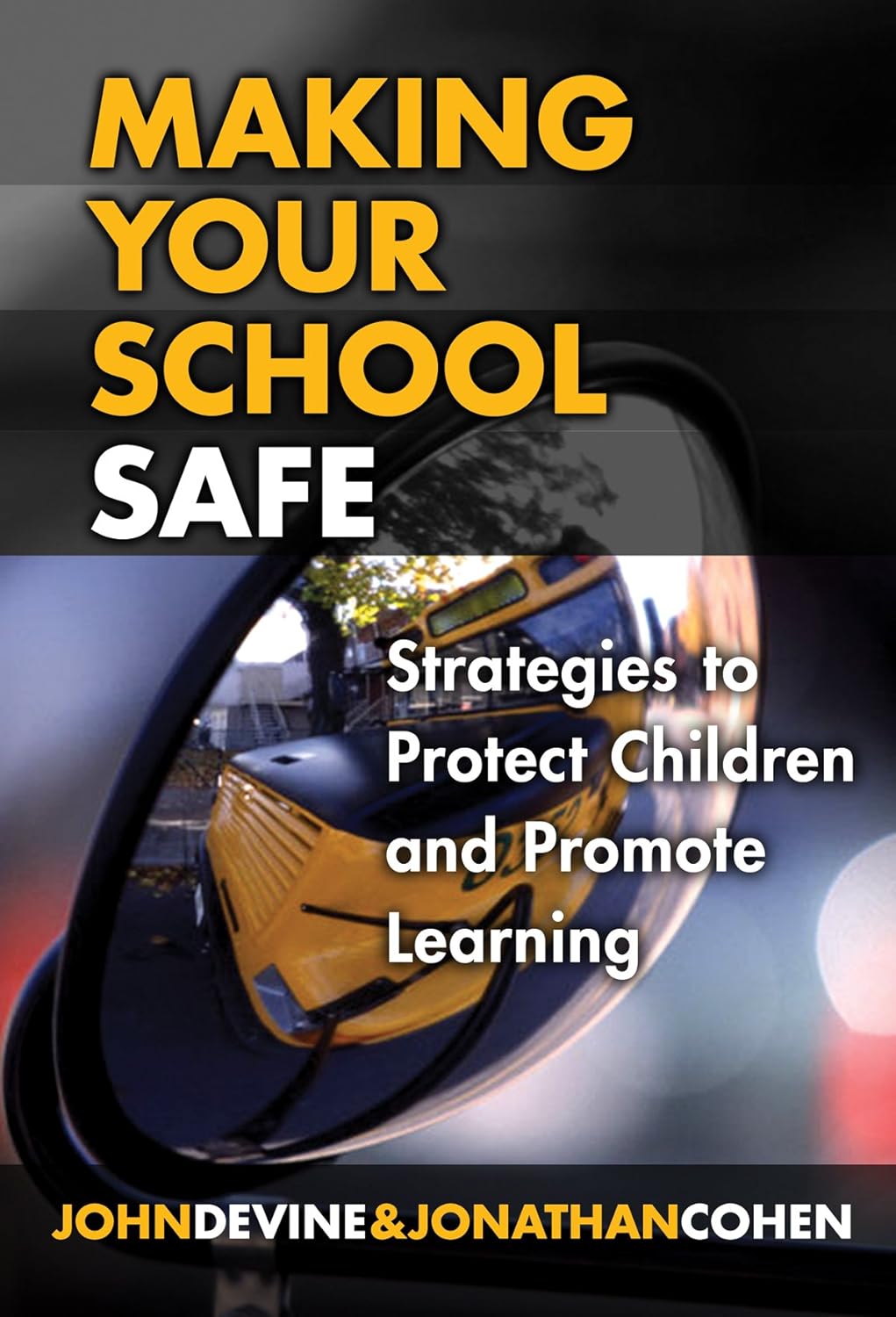 Amazon.com: Making Your School Safe: Strategies to Protect Children and ...