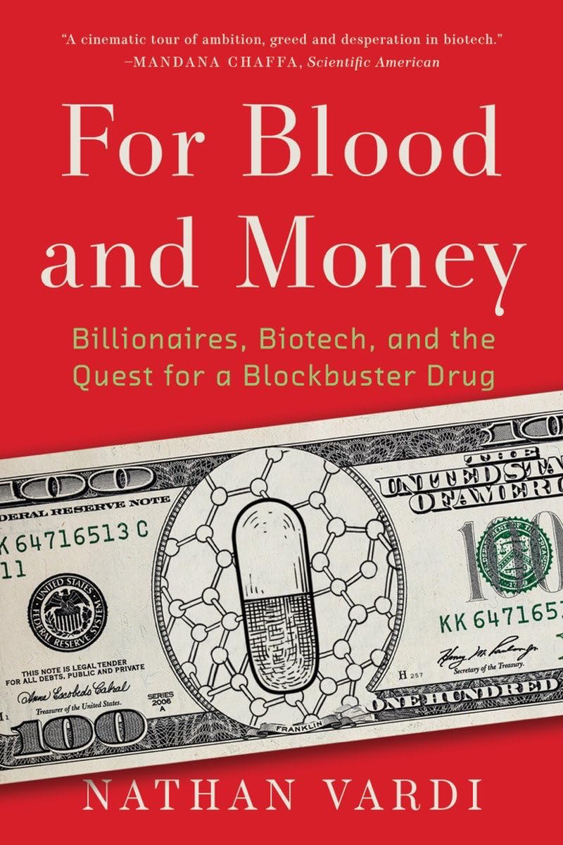 For Blood and Money: Billionaires, Biotech, and the Quest for a ...