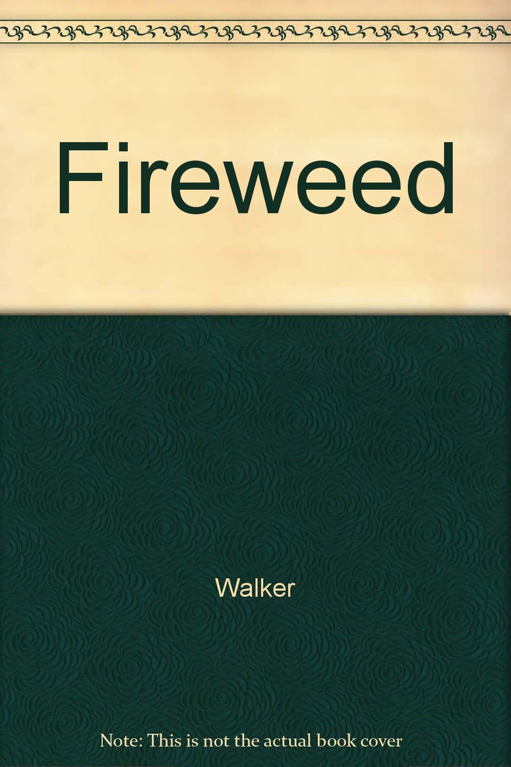 Fireweed: Walker: Amazon.com: Books
