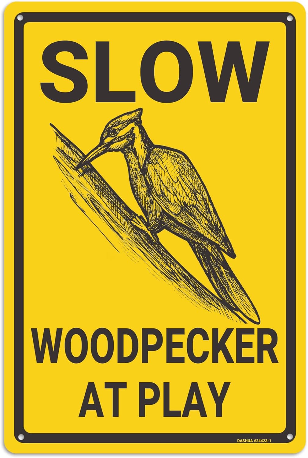 Amazon.com : Slow Woodpecker at Play Aluminium Metal Sign, Funny ...