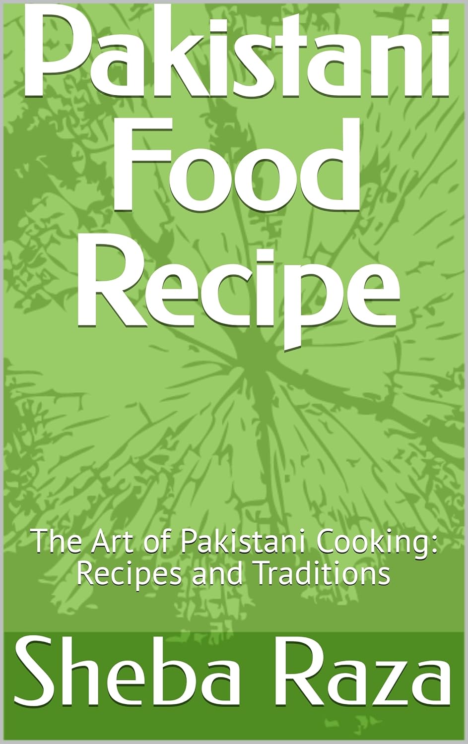 Amazon.com: Pakistani Food Recipe: The Art of Pakistani Cooking ...