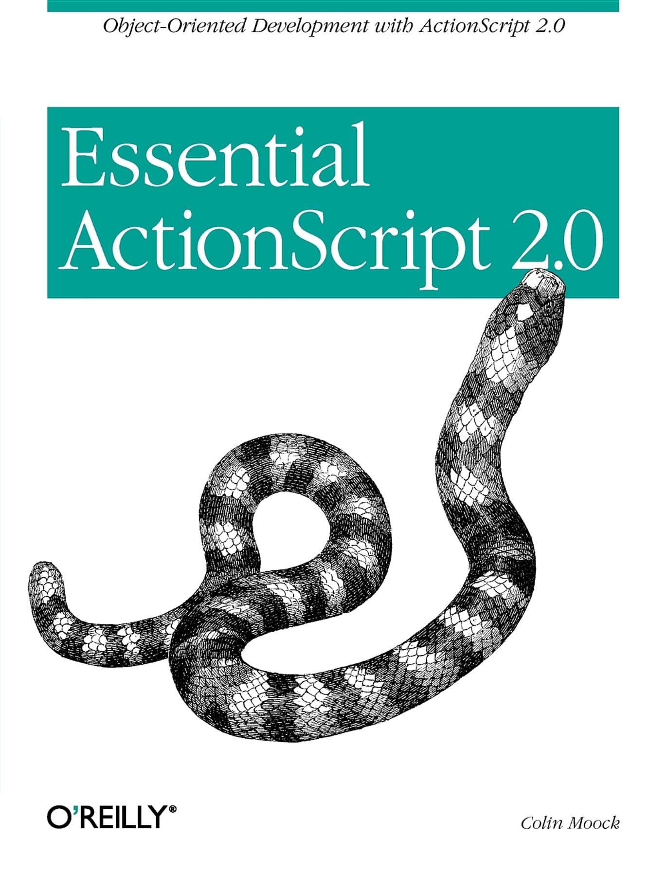 Essential ActionScript 2.0: Object-Oriented Development with ActionScript 2.0: Moock, Colin ...
