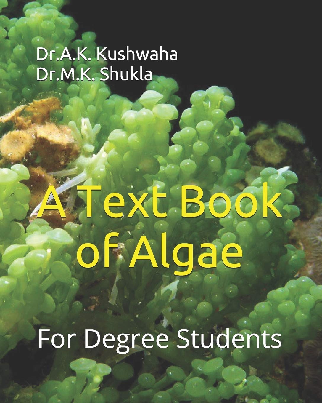 A Text Book of Algae: For Degree Students: Dr. M.K.Shukla, Dr.A.K ...