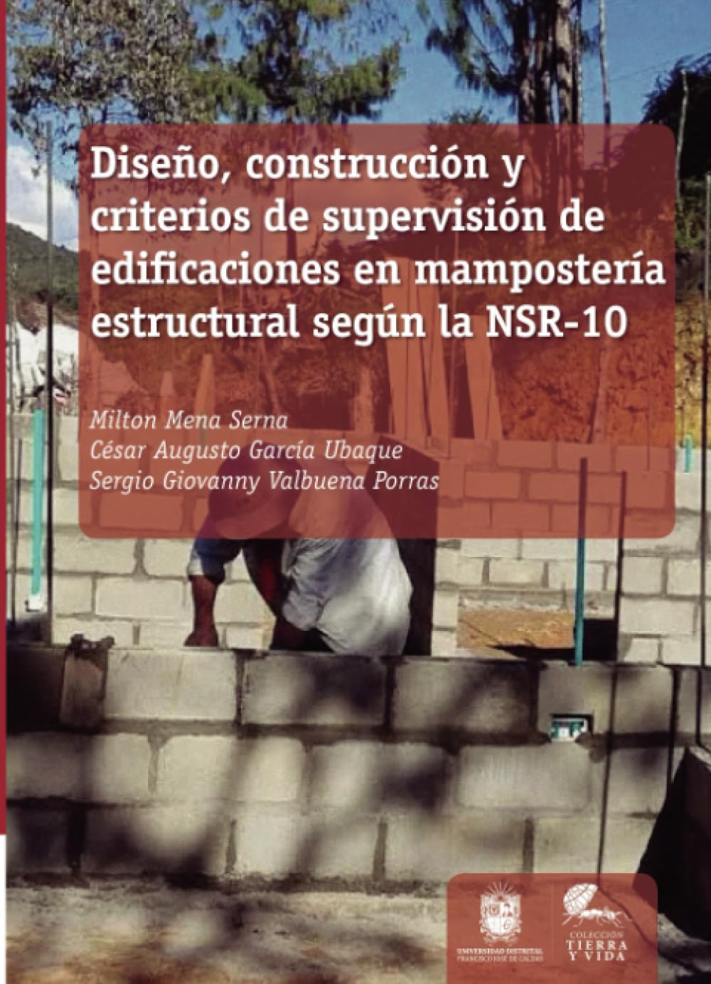 Diseño, construcción y criterios de supervisión de edificaciones en mampostería estructural ...