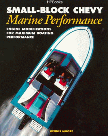 Small-Block Chevy Marine Performance: Engine Modifications for Maximum ...