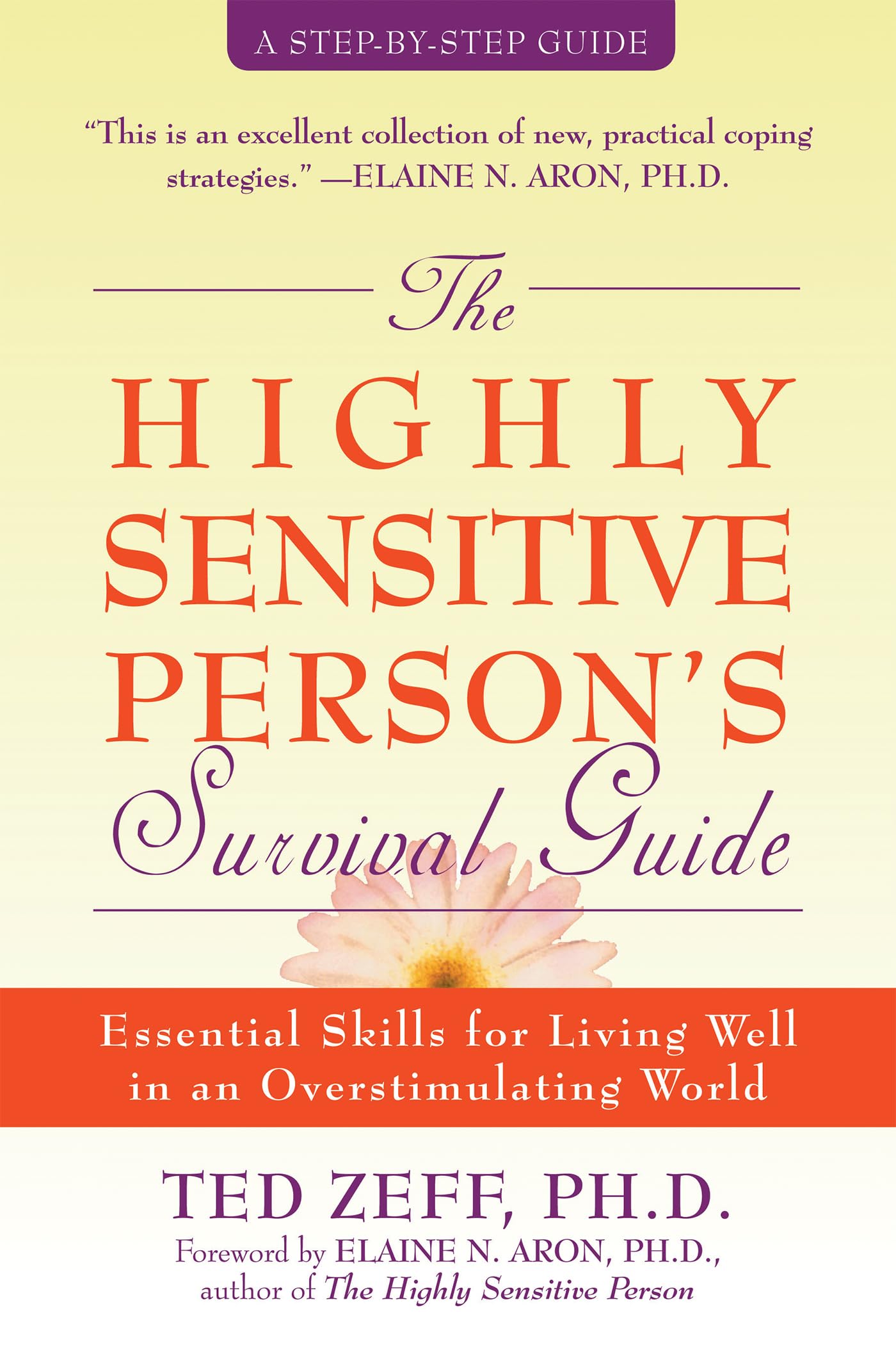 The Highly Sensitive Person's Survival Guide: Essential Skills for ...
