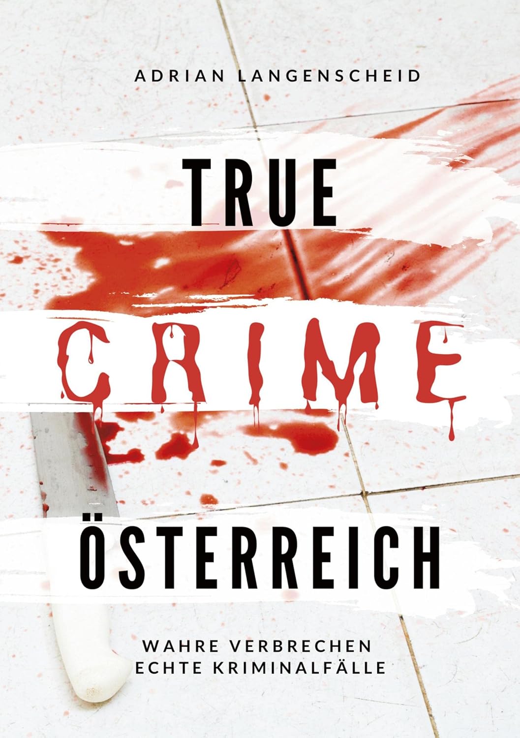 True Crime Österreich: Wahre Verbrechen - Echte Kriminalfälle (True ...