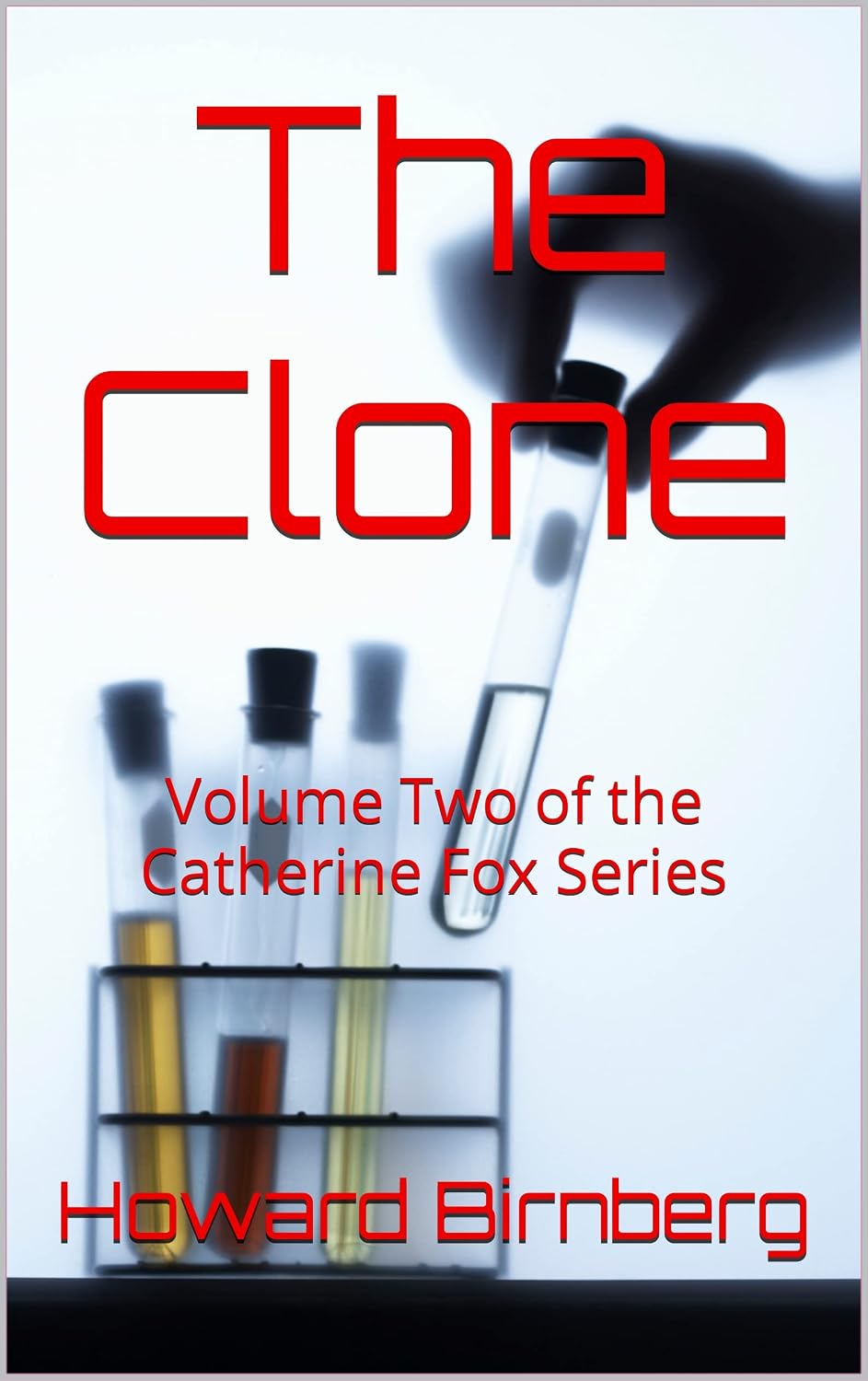 The Clone: Volume Two of the Catherine Fox Series (Catherine Fox Series ...