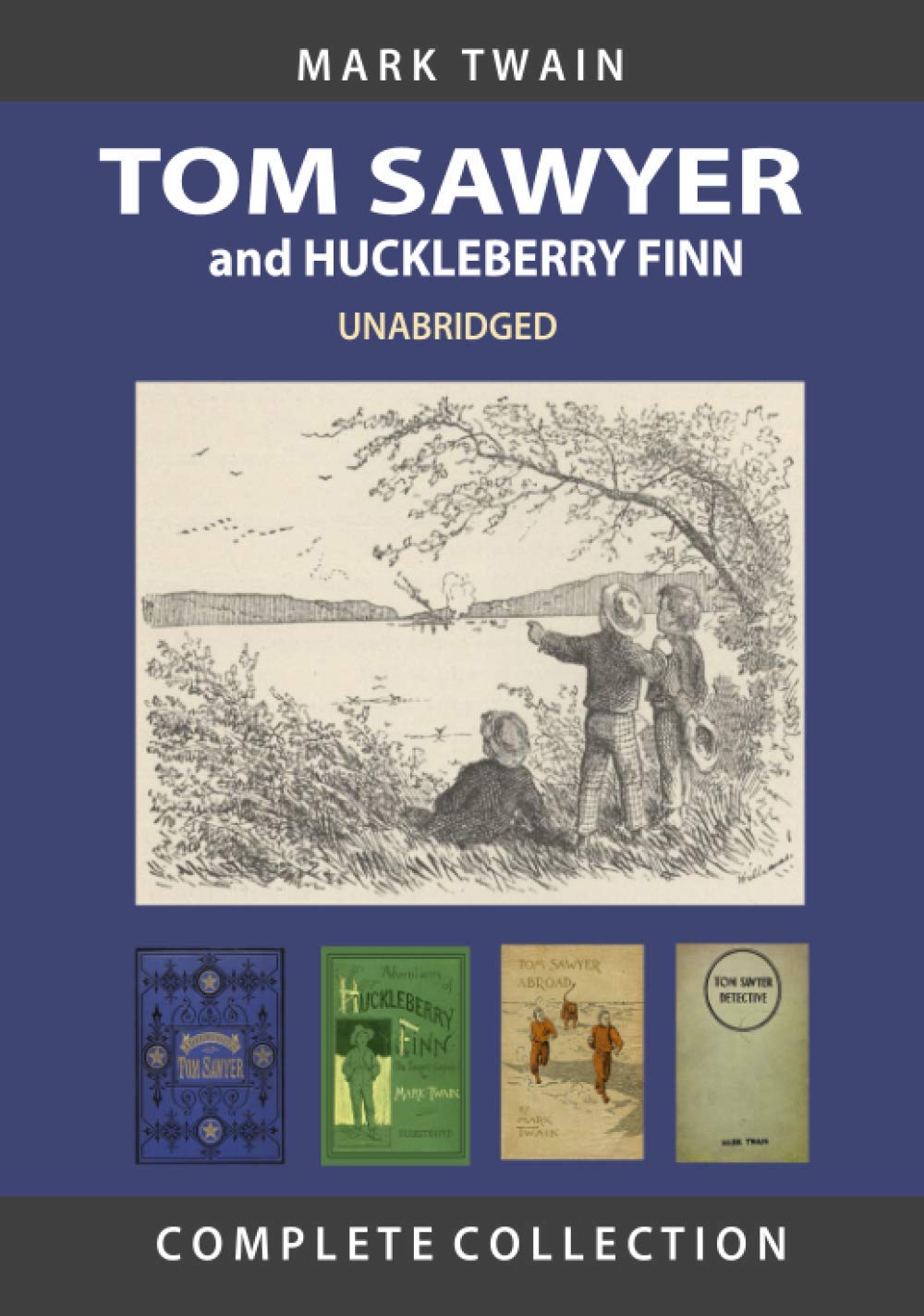 TOM SAWYER and HUCKLEBERRY FINN COMPLETE COLLECTION: Unabridged: Twain ...
