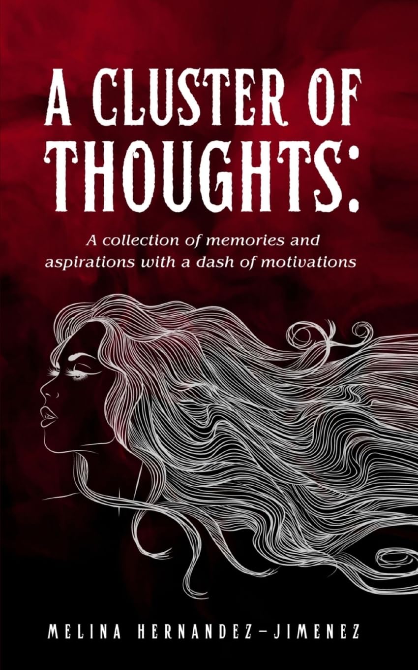 A Cluster of Thoughts: A collection of memories and aspirations with a ...