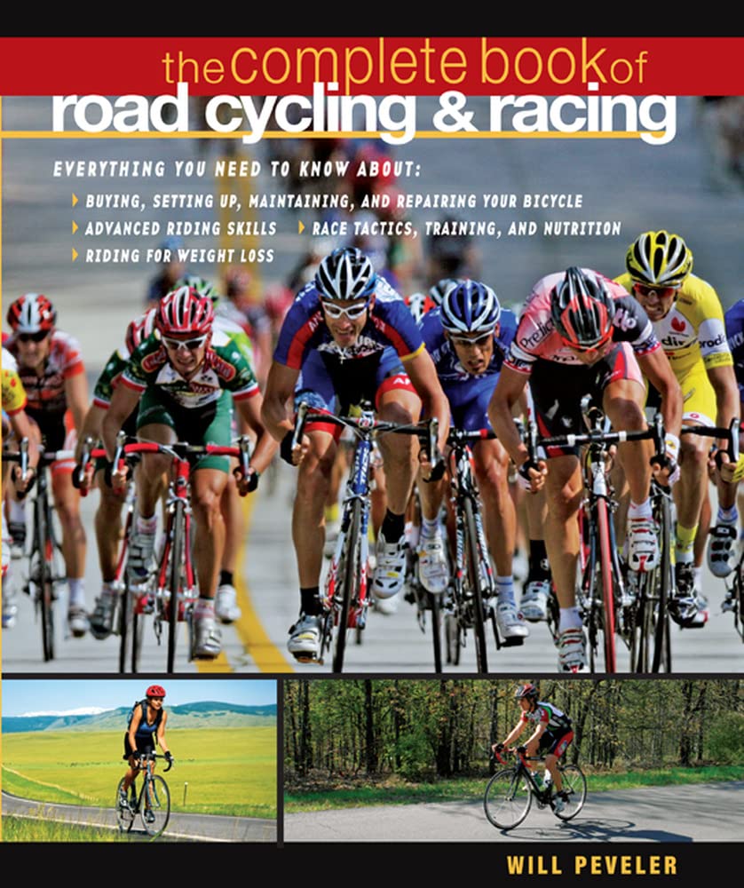 The Complete Book of Road Cycling & Racing: Peveler, Willard ...