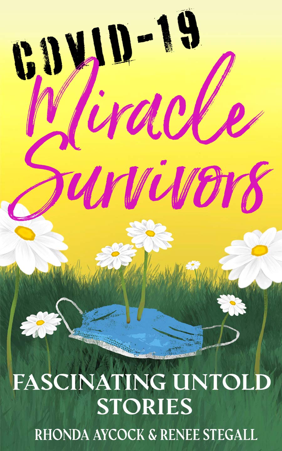 COVID-19 Miracle Survivors: Fascinating Untold Stories - Kindle edition ...