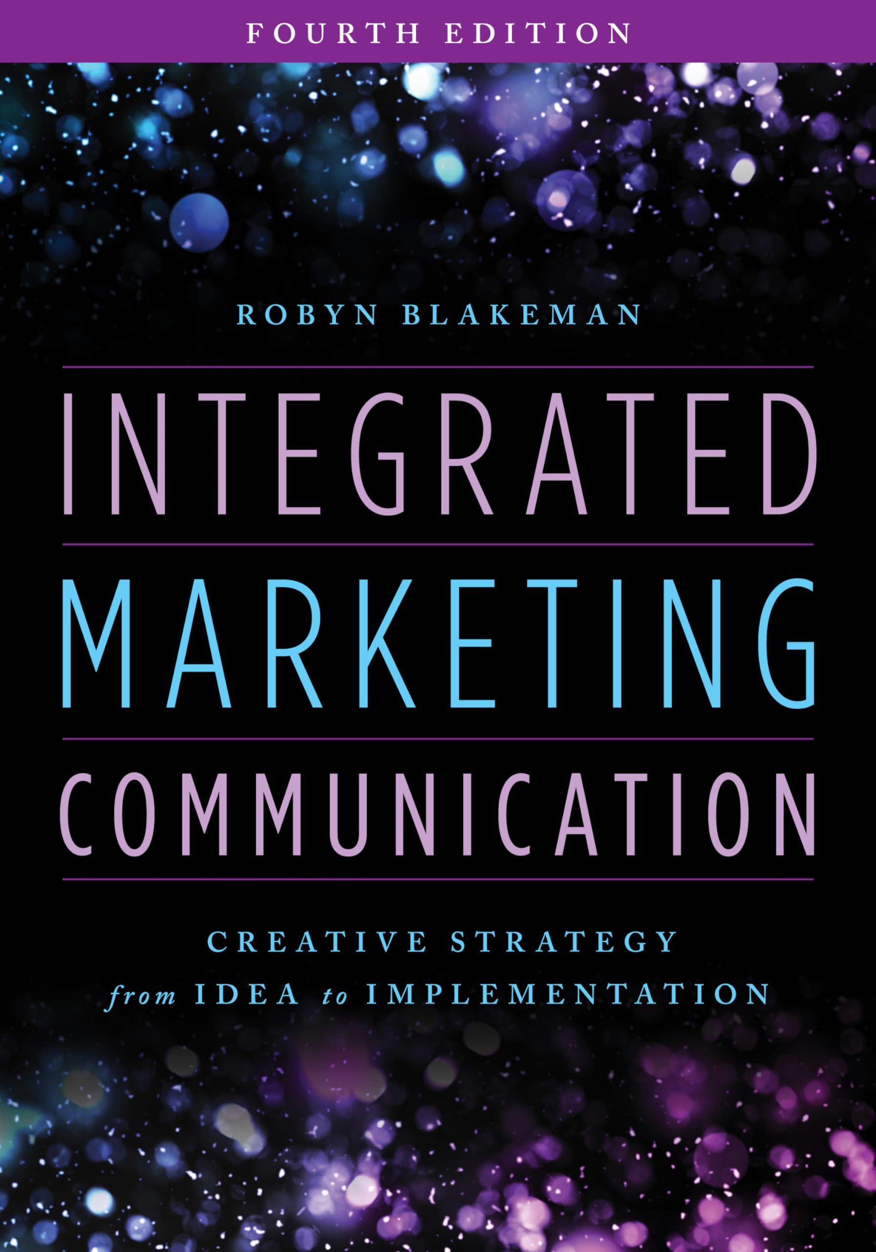 Integrated Marketing Communication: Blakeman, Robyn: 9781538176337 ...