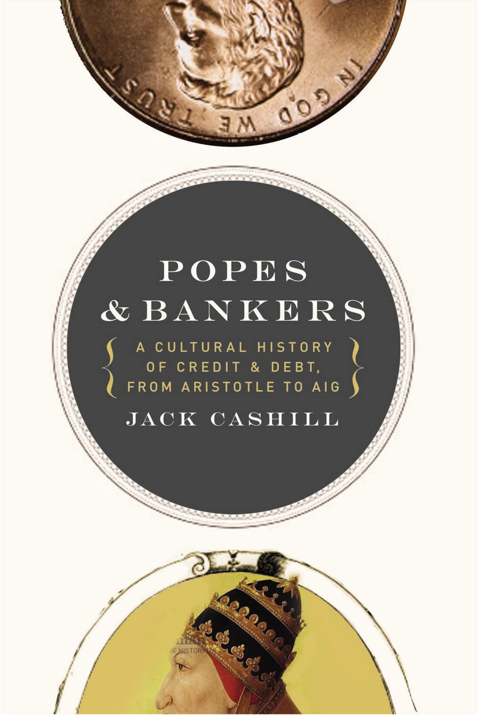 Popes and Bankers: A Cultural History of Credit and Debt, from ...