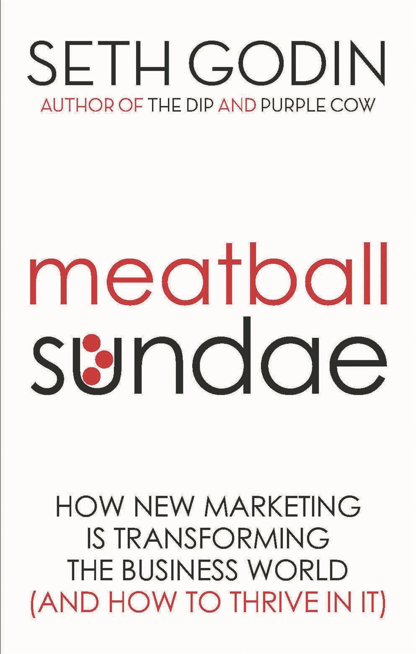 Meatball Sundae: How new marketing is transforming the business world ...