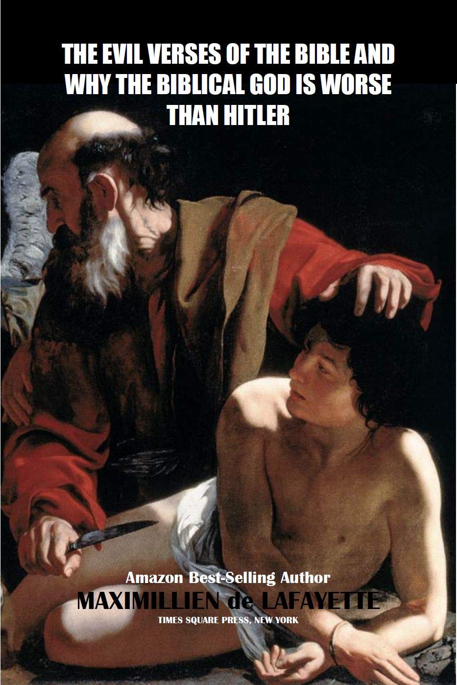 Amazon.com: THE EVIL VERSES OF THE BIBLE AND WHY THE BIBLICAL GOD IS ...