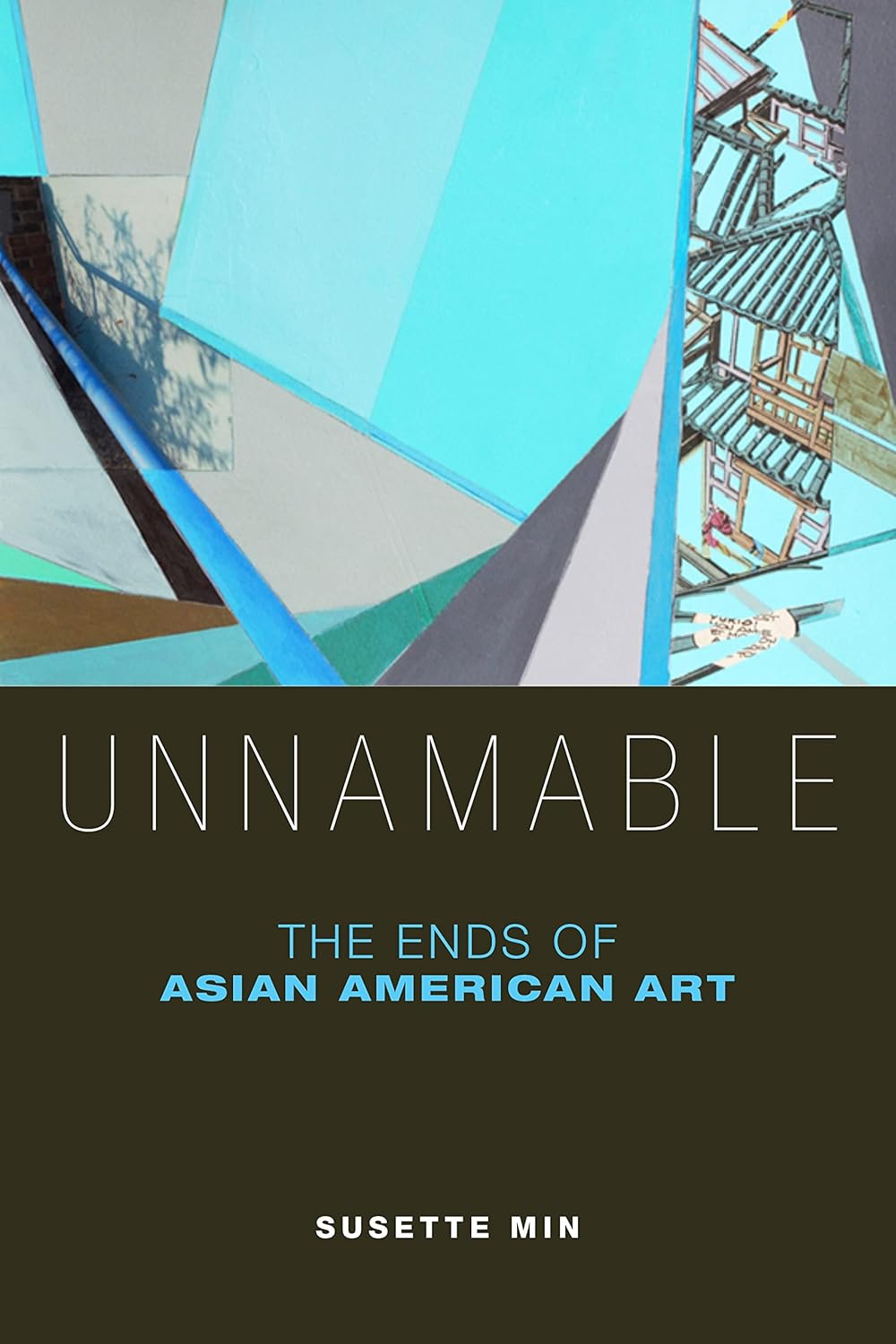 Amazon.com: Unnamable: The Ends of Asian American Art eBook : Min ...