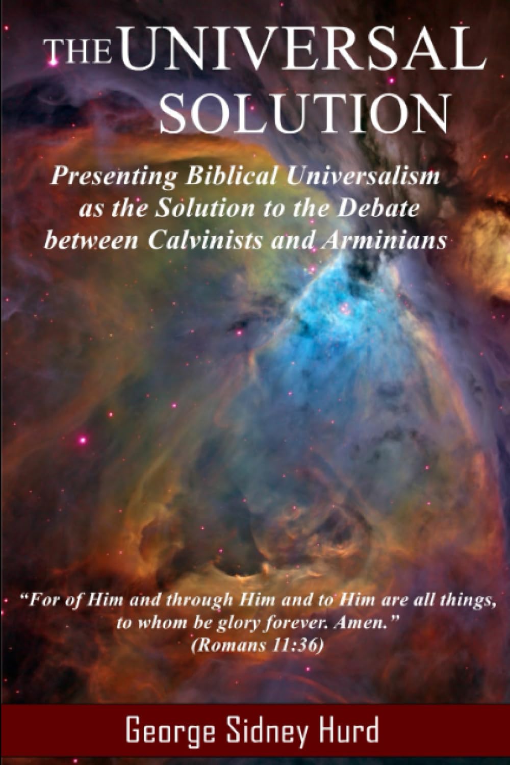 The Universal Solution: Presenting Biblical Universalism as the ...