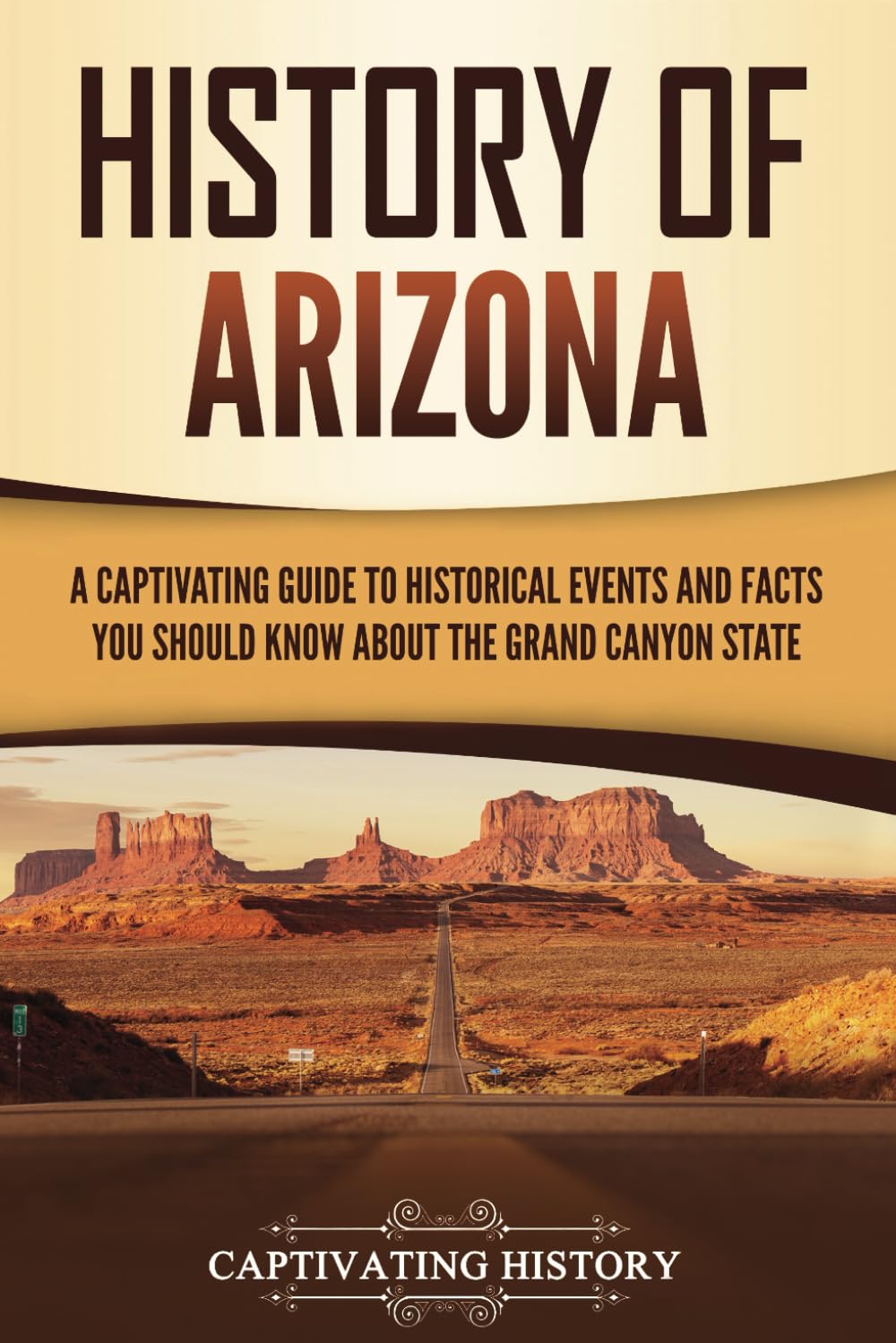 Buy History of Arizona: A Captivating Guide to Historical Events and ...