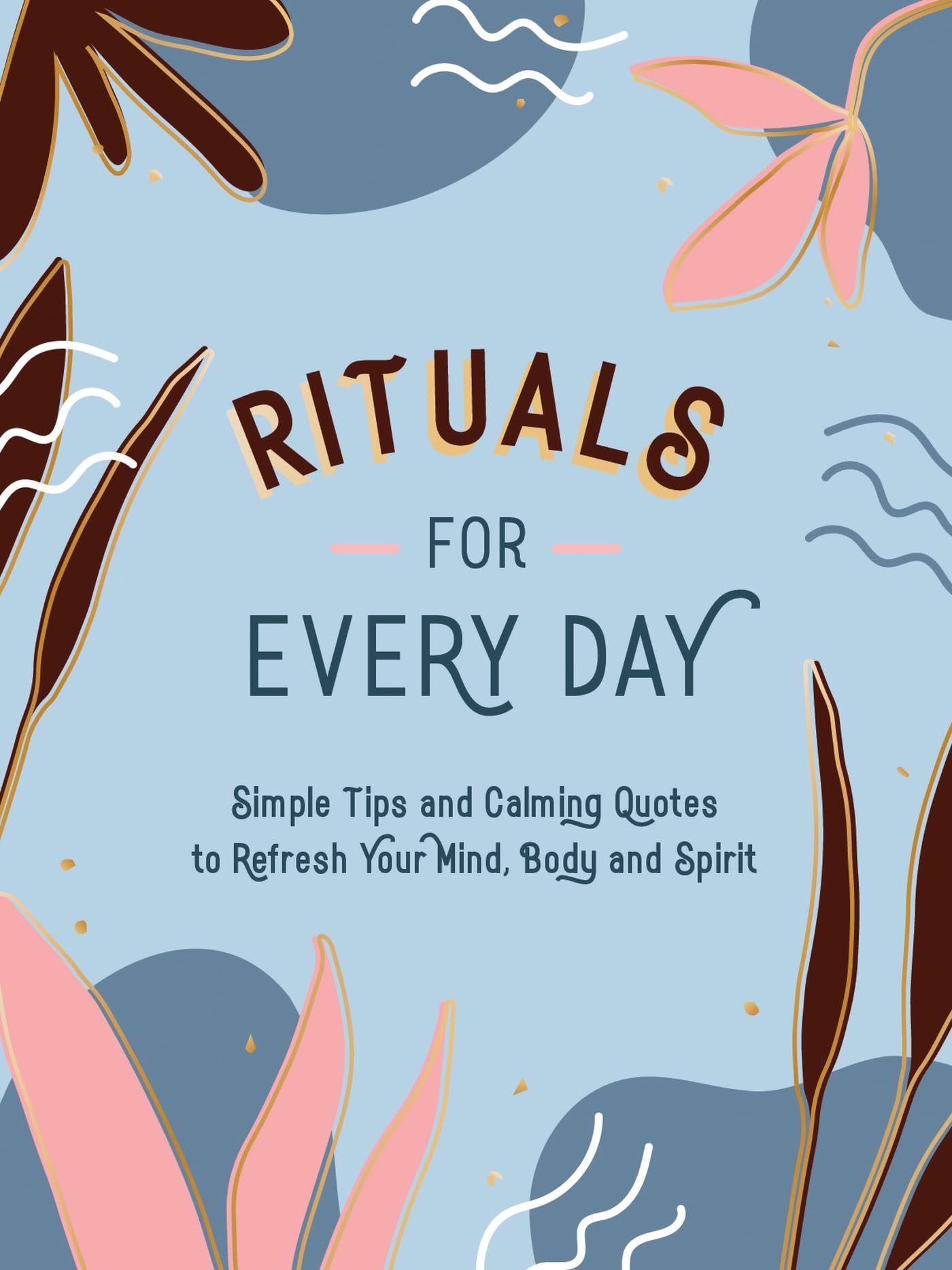 Amazon | Rituals for Every Day: Simple Tips and Calming Quotes to ...