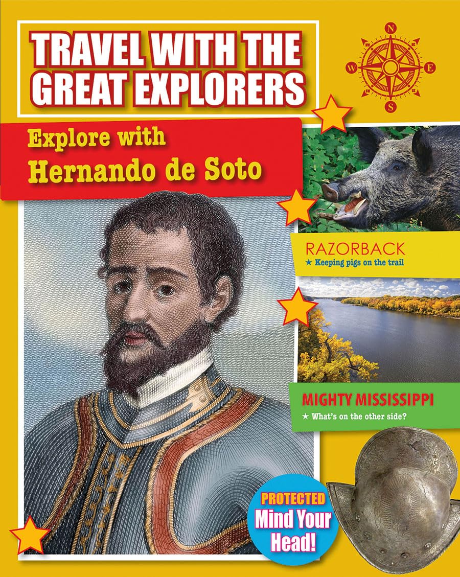 Explore with Hernando de Soto (Travel with the Great Explorers ...