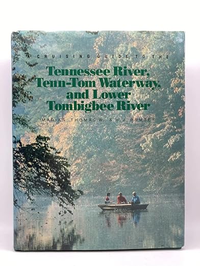 A Cruising Guide to the Tennessee River, Tenn-Tom Waterway, and the ...