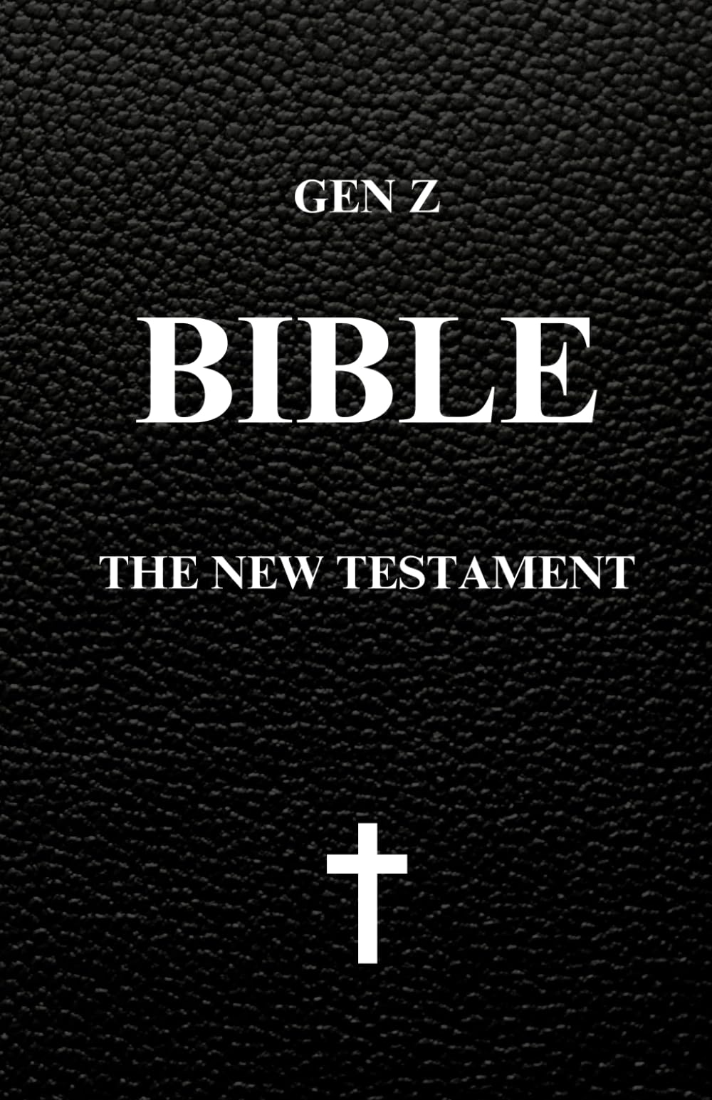 Buy Gen Z Bible: The New Testament Translated For Gen Z, Gen Z Bible ...