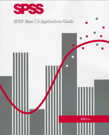 SPSS Base 7 5 Applications Guide: SPSS Inc, Spss Anc, SPSS ...