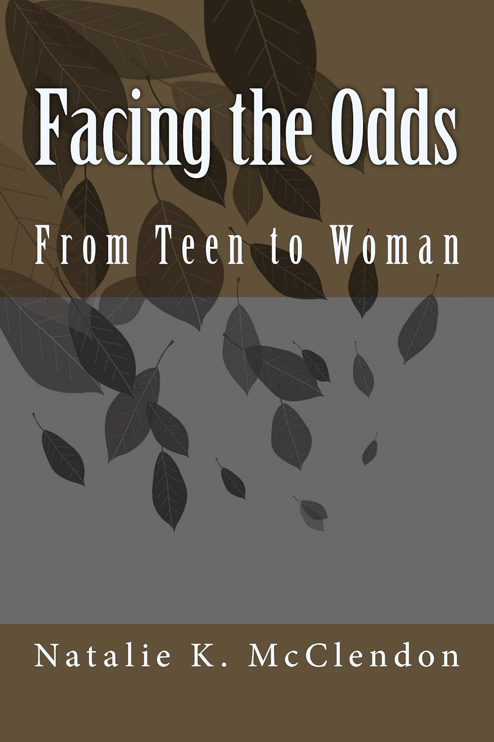 Facing the Odds: From Teen to Woman - Kindle edition by McClendon ...
