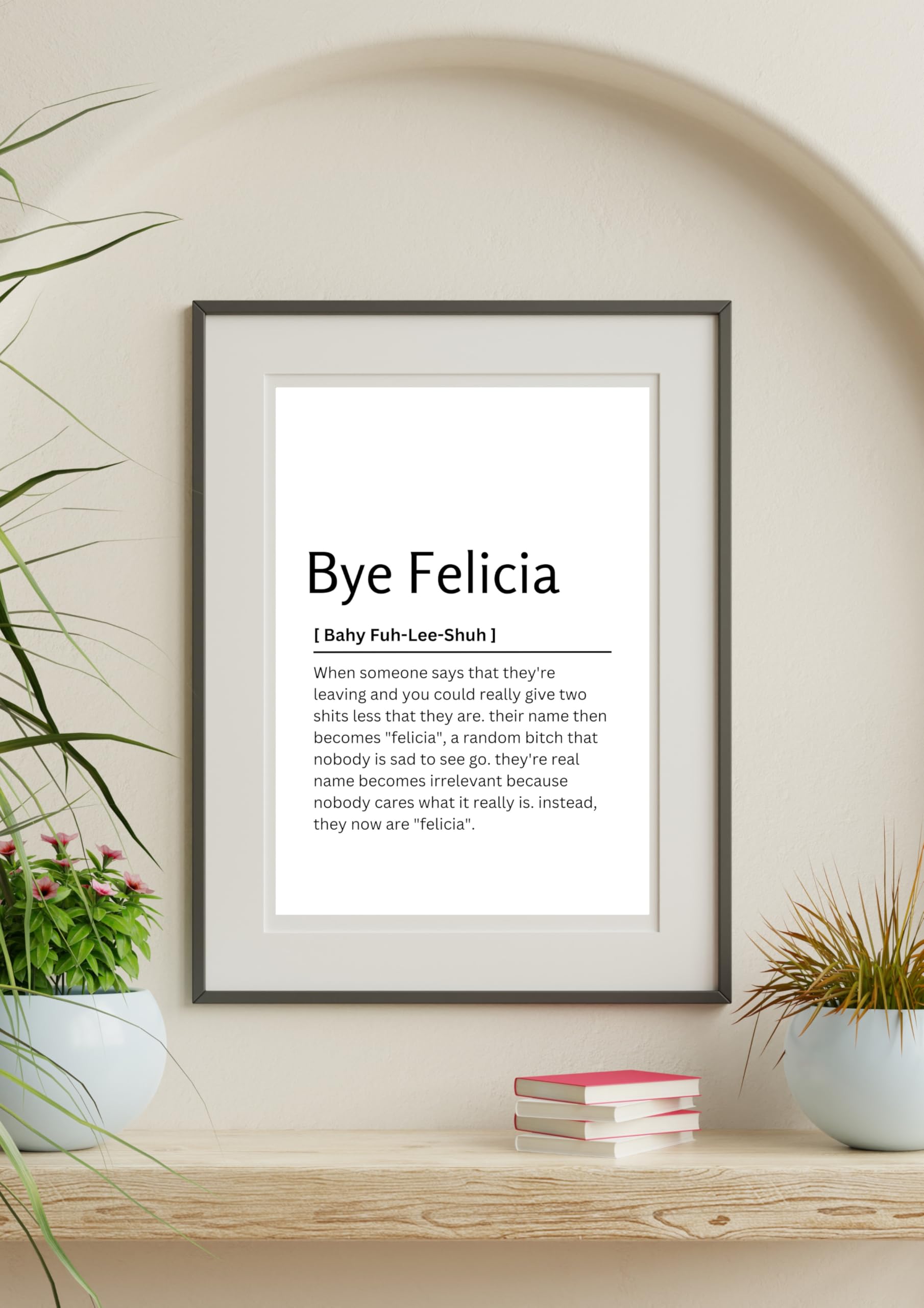Bye Felicia Definition